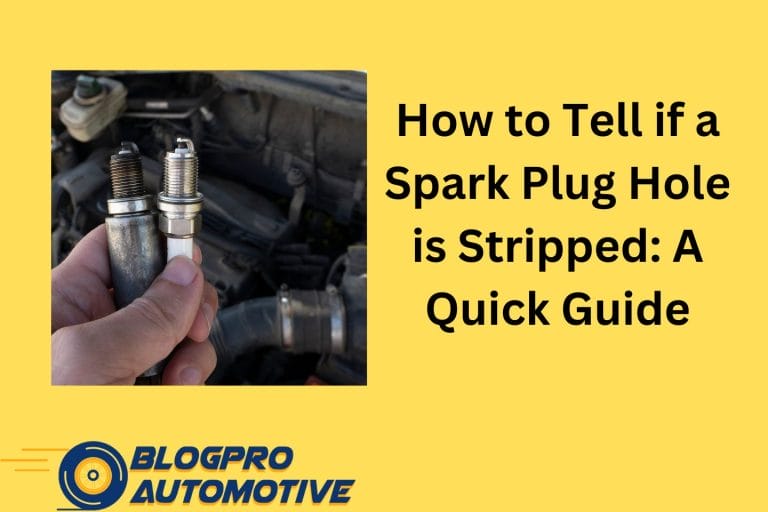 How to Tell if a Spark Plug Hole is Stripped: A Quick Guide