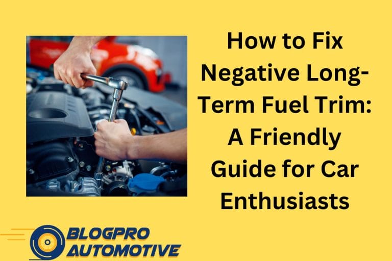 How to Fix Negative Long-Term Fuel Trim: A Friendly Guide for Car ...