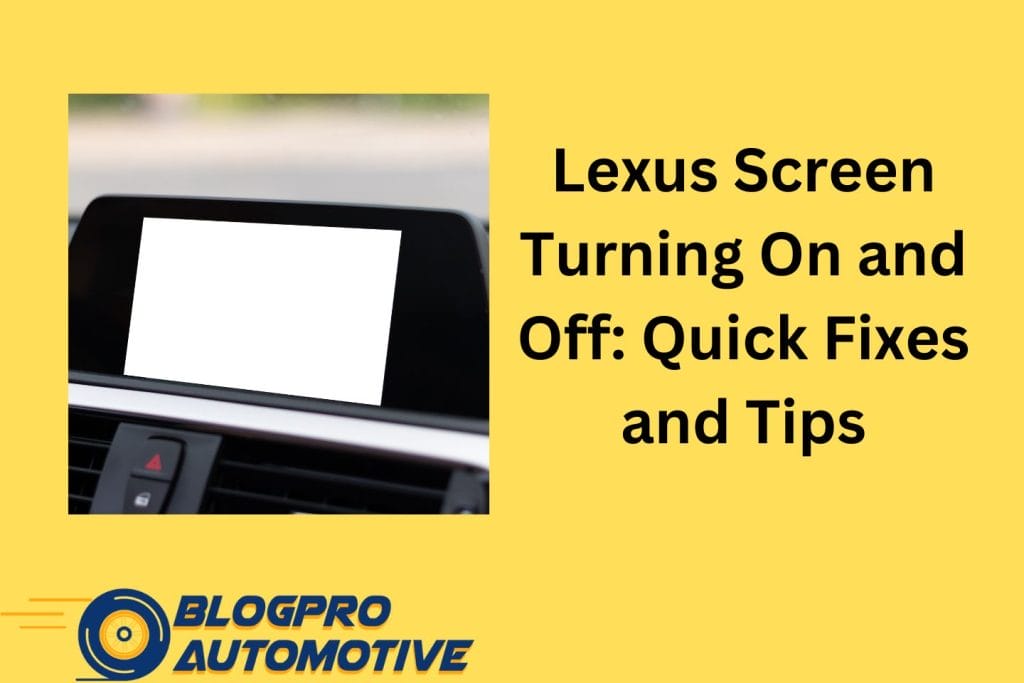 Lexus Screen Turning On and Off: Quick Fixes and Tips