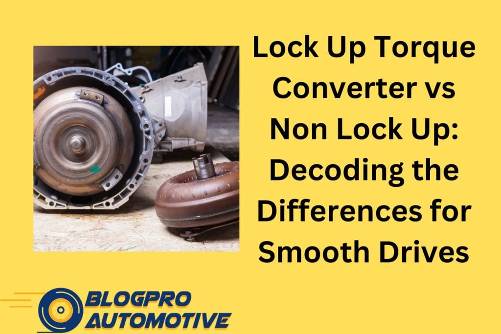 Lock Up Torque Converter vs Non Lock Up: Decoding the Differences for ...