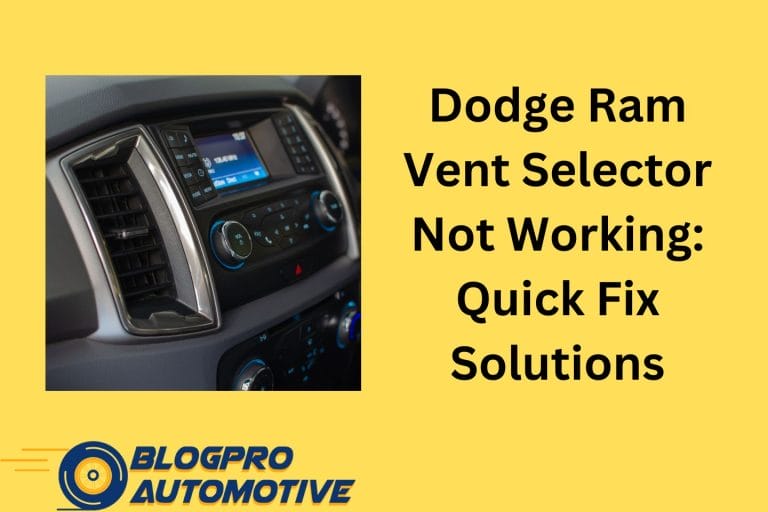 Dodge Ram Vent Selector Not Working: Quick Fix Solutions